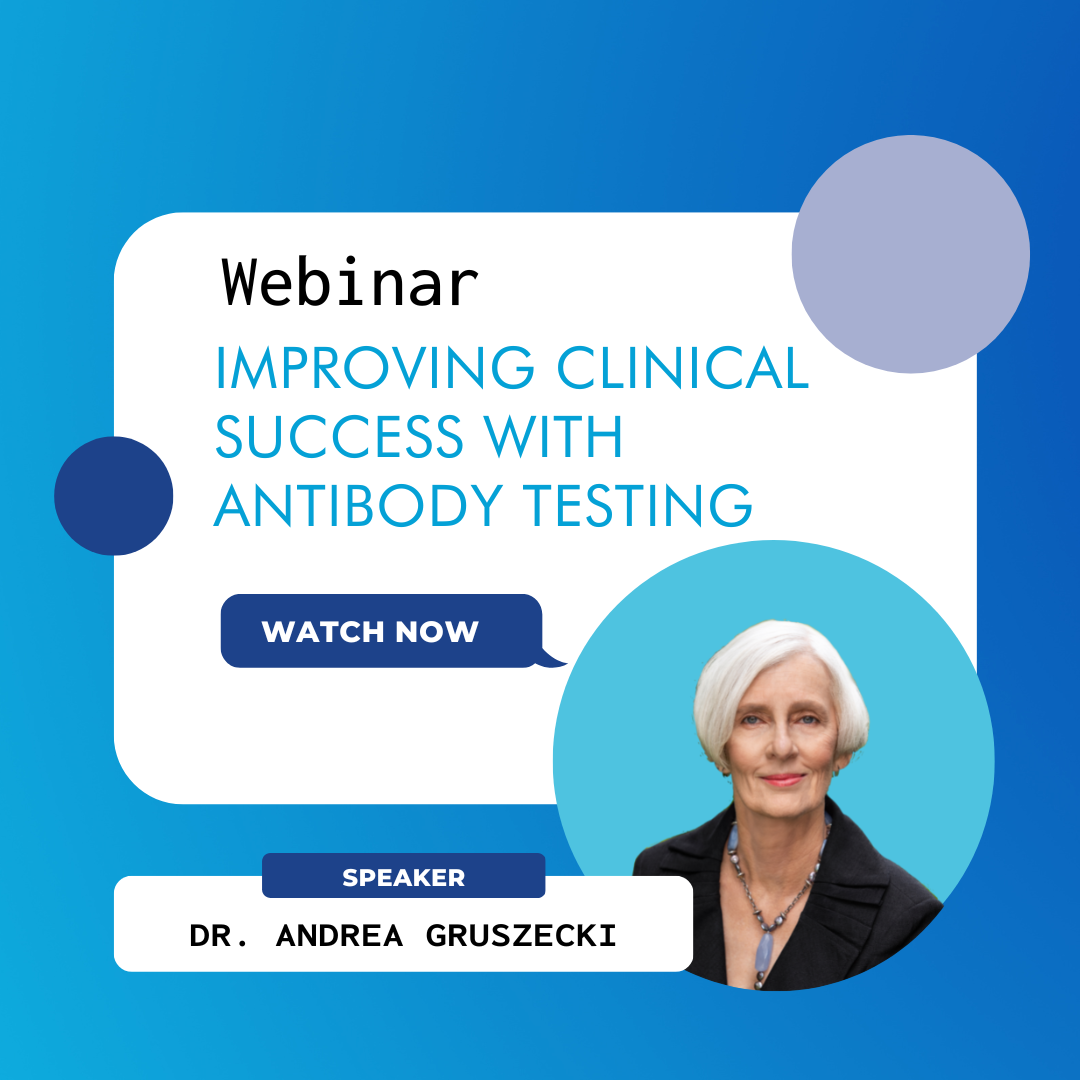 Webinar: Improving Clinical Success With Antibody Testing